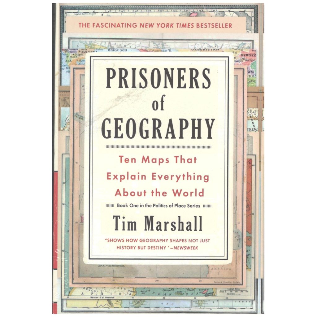 Prisoners of Geography: Ten Maps That Explain Everything About the World (Politics of Place)